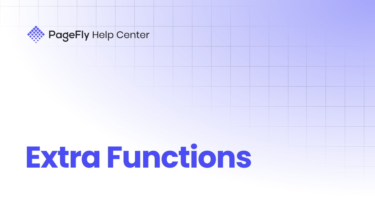 Extra Functions | PageFly Help Center