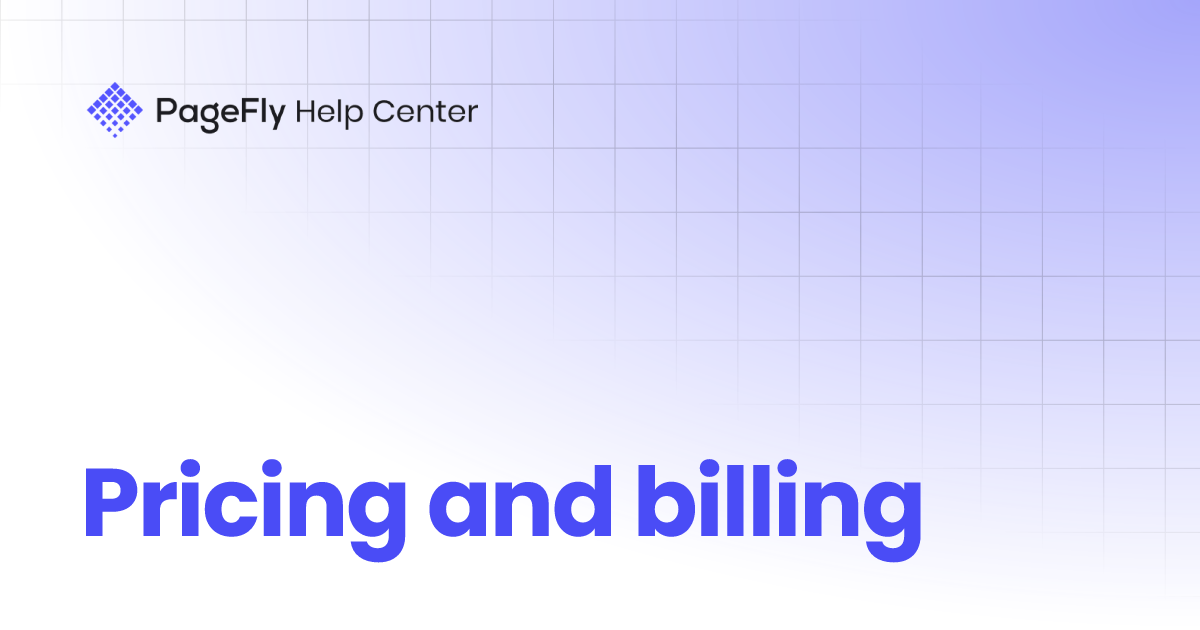 Pricing and billing | PageFly Help Center