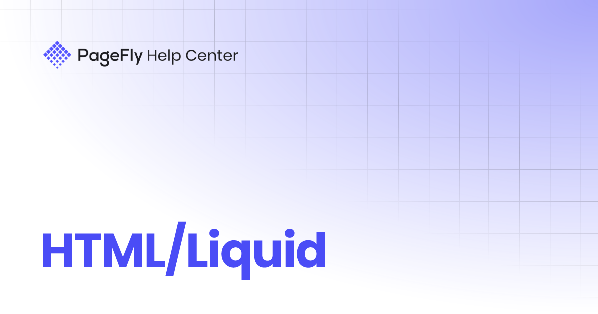 HTML/Liquid | PageFly Help Center